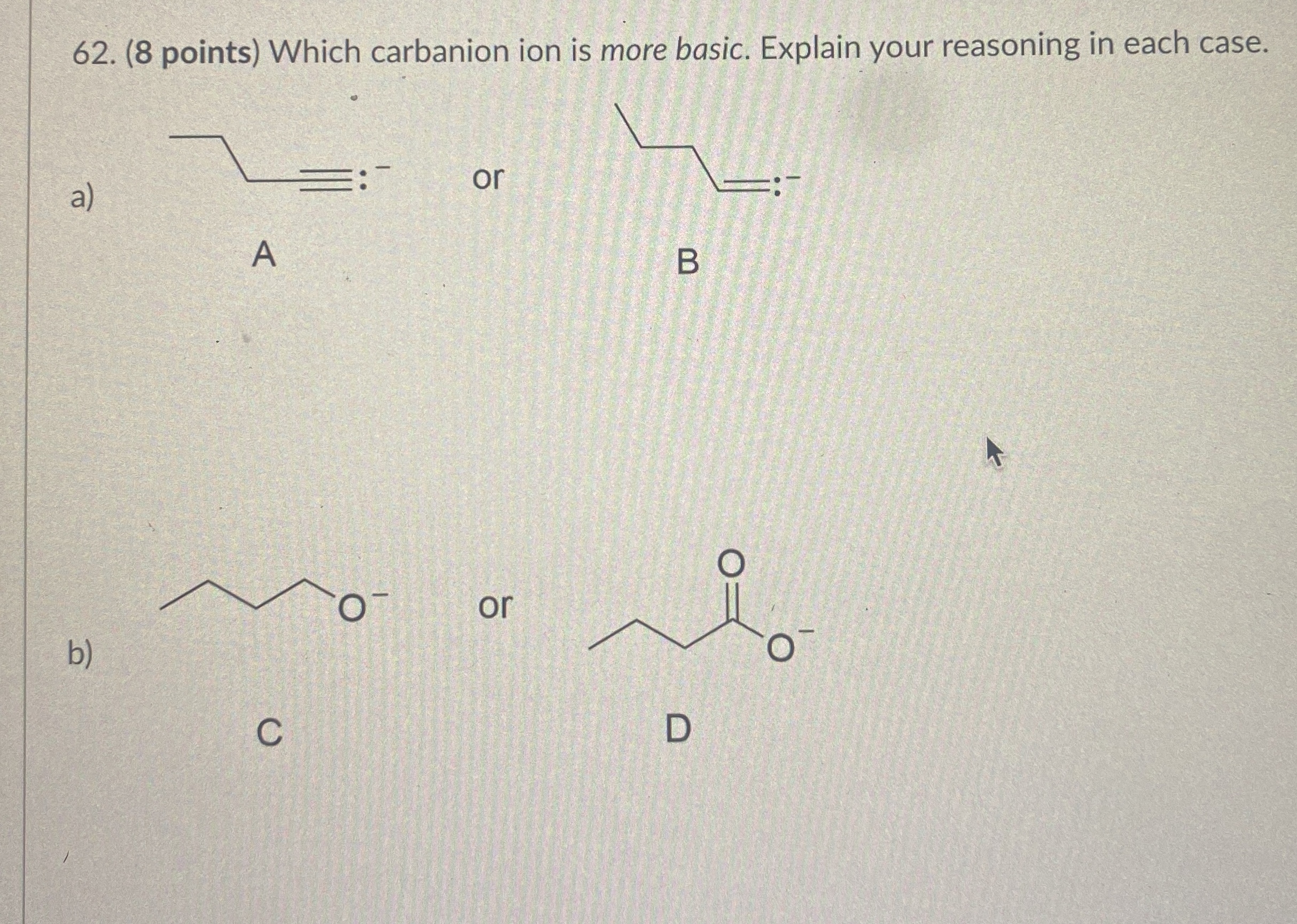 Solved (8 ﻿points) ﻿Which carbanion ion is more basic. | Chegg.com