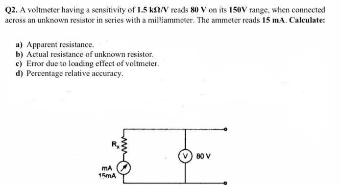 Solved Q2. A voltmeter having a sensitivity of 1.5kΩ/V reads | Chegg.com