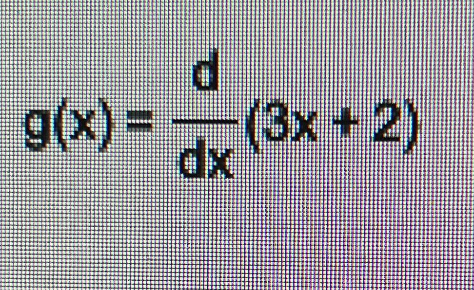 Solved g(x)=ddx(3x+2)FindFind ∫﻿﻿g(x)dx | Chegg.com