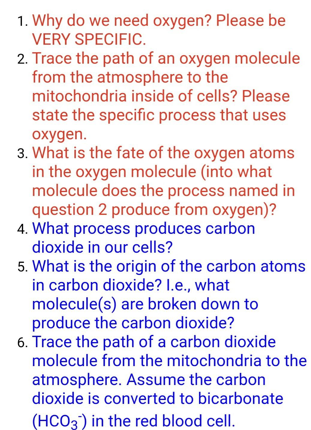 Solved 1. Why do we need oxygen? Please be VERY SPECIFIC. 2. | Chegg.com