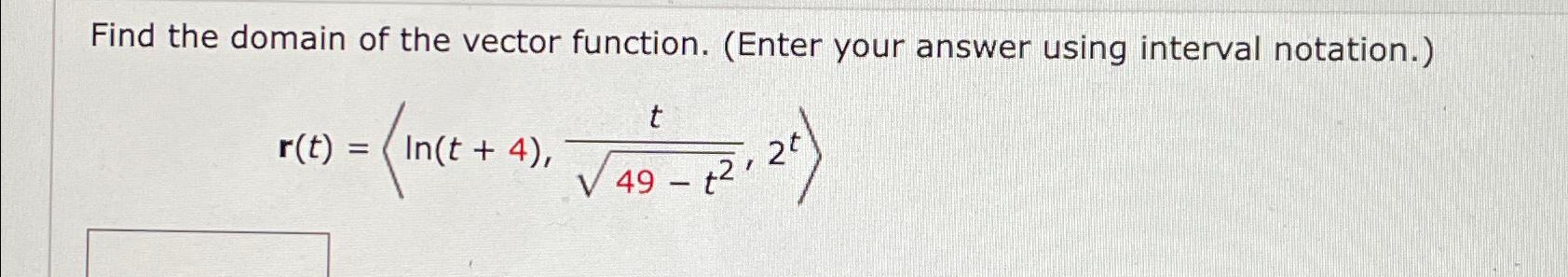 Solved Find the domain of the vector function. (Enter your | Chegg.com