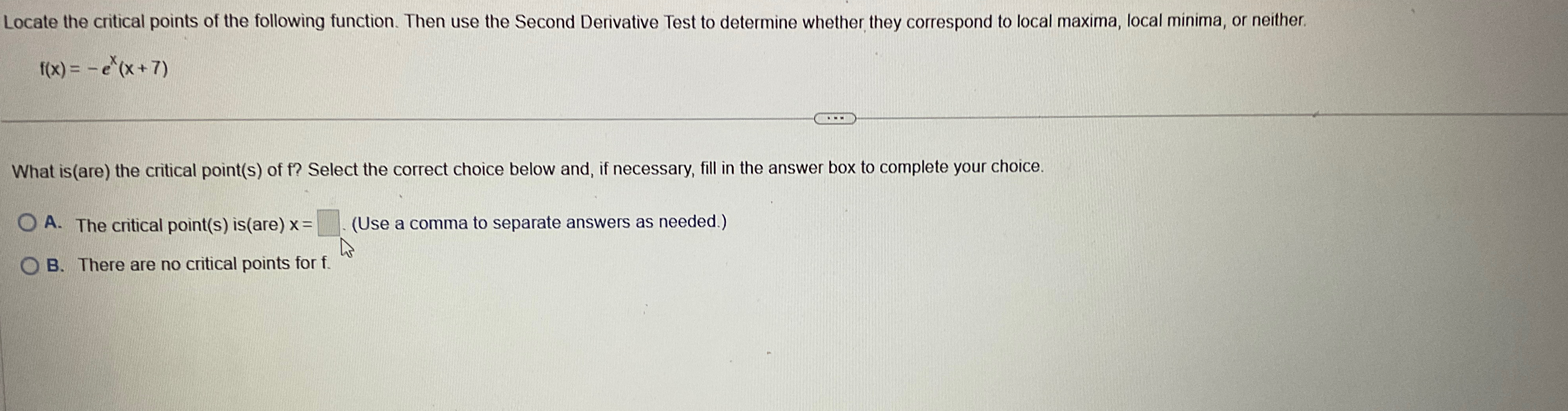 Solved Locate the critical points of the following function. | Chegg.com