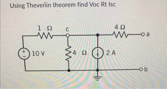 Solved Using Thevenin theorem find Voc Rt Isc | Chegg.com