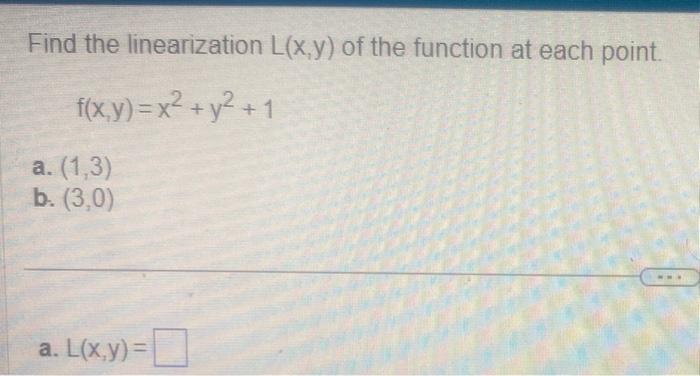 Solved Find the linearization L(x,y) of the function at each | Chegg.com