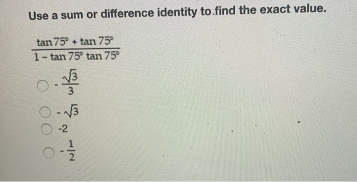 Solved Use a sum or difference identity to find the exact | Chegg.com