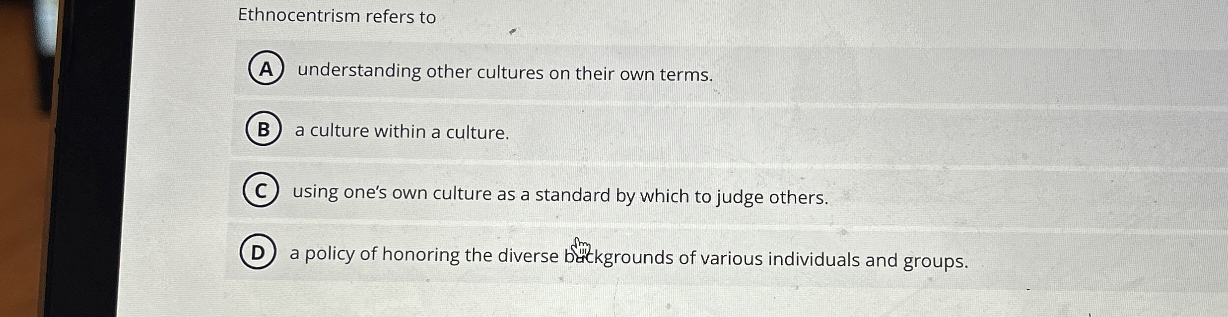Solved Ethnocentrism refers toA understanding other cultures | Chegg.com