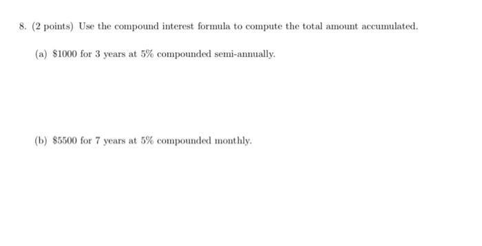 Solved 8. (2 points) Use the compound interest formula to | Chegg.com