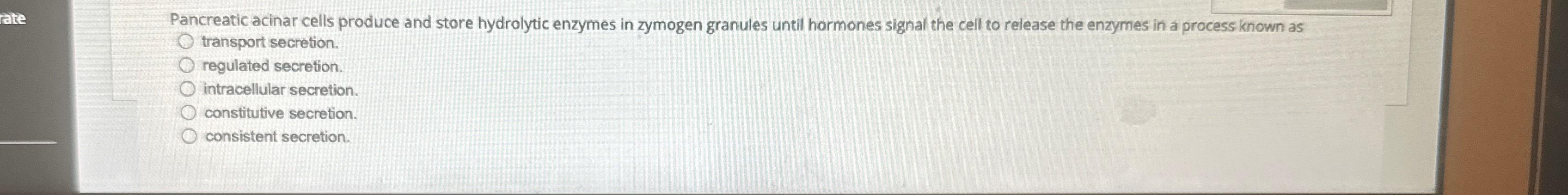 Solved Pancreatic acinar cells produce and store hydrolytic | Chegg.com