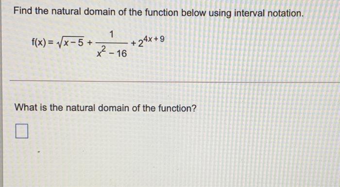 Solved Find the natural domain of the function below using | Chegg.com