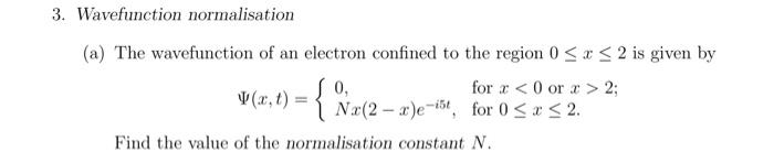 Solved Wavefunction normalisation (a) The wavefunction of an | Chegg.com