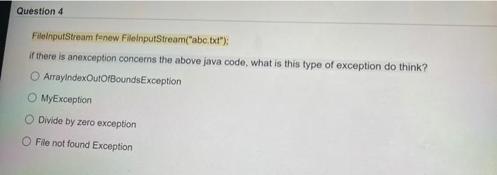 Solved Question 4 FileInputStream f-new | Chegg.com