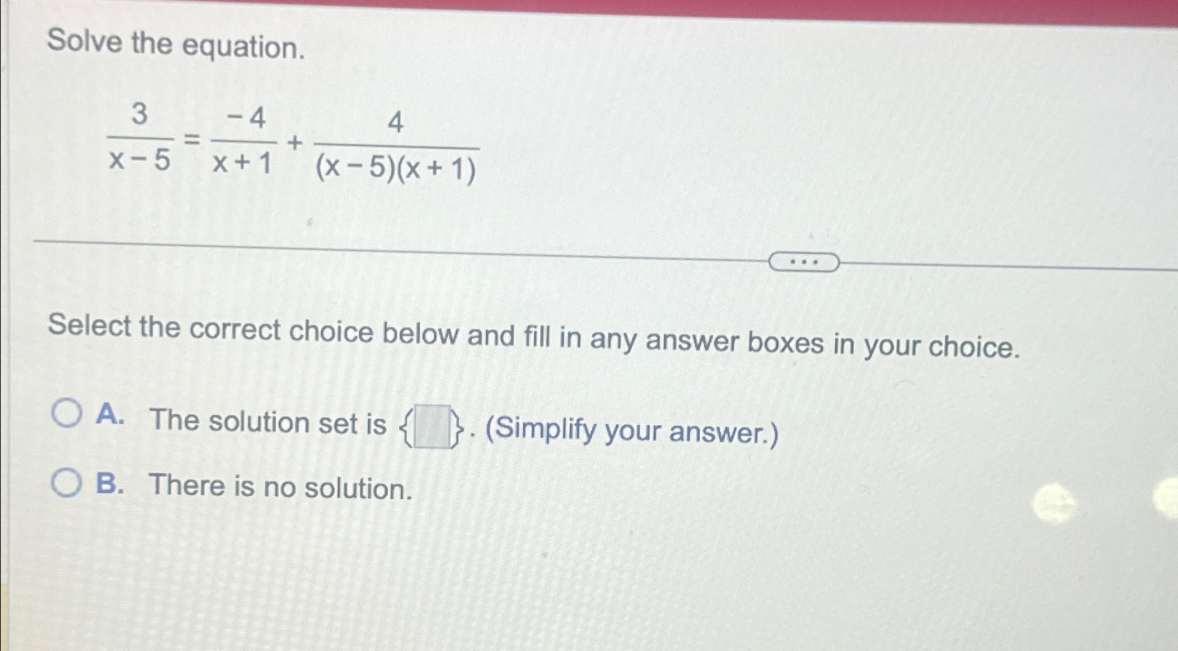 Solved Solve the equation.3x-5=-4x+1+4(x-5)(x+1)Select the | Chegg.com