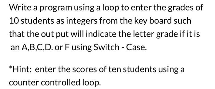 Solved Write a program using a loop to enter the grades of | Chegg.com