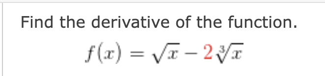 Solved Find the derivative of the function.f(x)=x2-2x3 | Chegg.com
