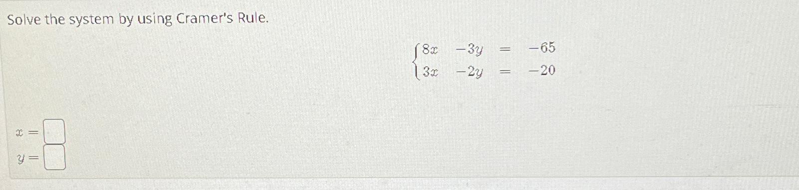 Solved Solve the system by using Cramer's | Chegg.com