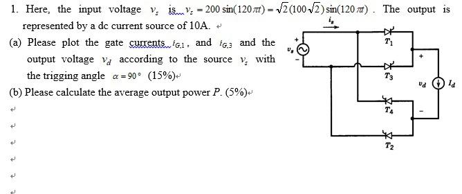 Solved 1. Here, the input voltage vs is | Chegg.com
