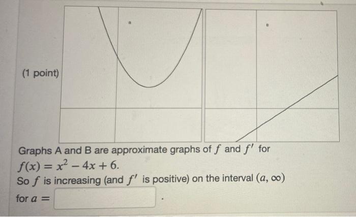 Solved (1 point) Graphs A and B are approximate graphs of f | Chegg.com