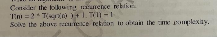 Solved Consider the following recurrence relation: T(n)=2∗ | Chegg.com