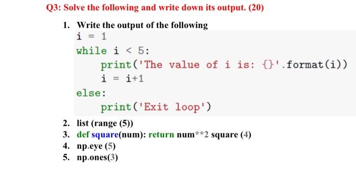 Solved Q3: Solve the following and write down its output. | Chegg.com