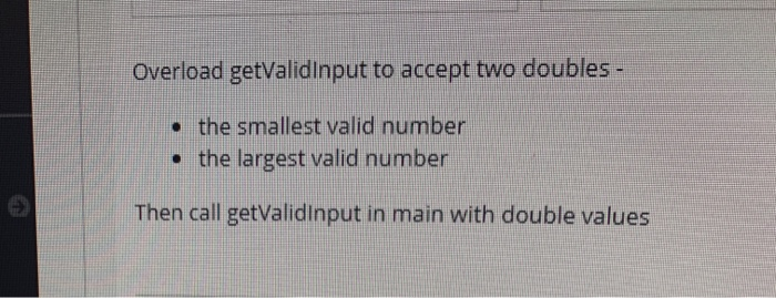 Solved Overload getValidinput to accept two doubles - the | Chegg.com