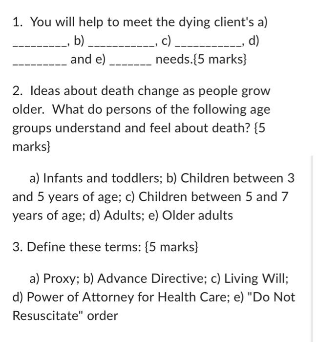 Solved 1. You will help to meet the dying client's a) c) d) | Chegg.com