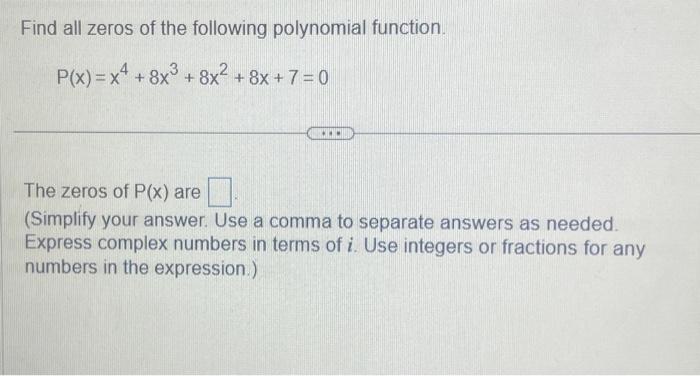 Solved Find all zeros of the following polynomial function. | Chegg.com