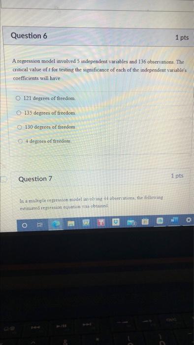 Solved Question 6 1 pts A regression model involved 5 | Chegg.com