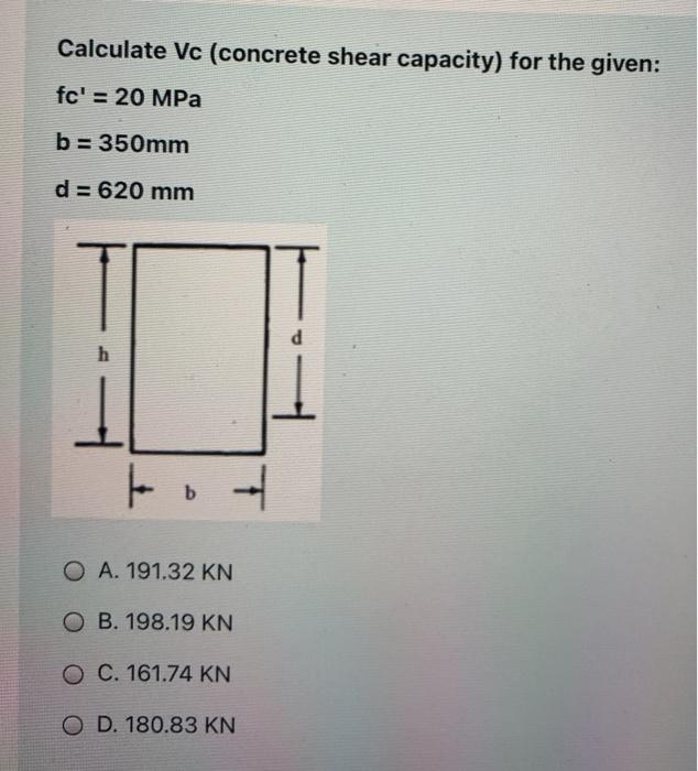 Solved Calculate Vc (concrete shear capacity) for the given: | Chegg.com