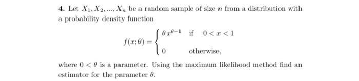 Solved 4. Let X1,X2,…,Xn be a random sample of size n from a | Chegg.com