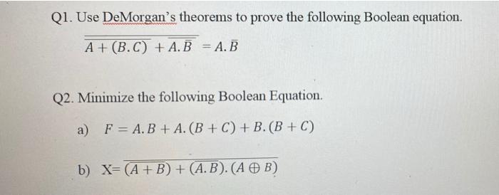 Solved Q1. Use De Morgan's theorems to prove the following | Chegg.com