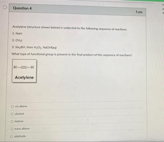 Solved D Question 4 А 5 pts 4 Acetylene (structure shown | Chegg.com