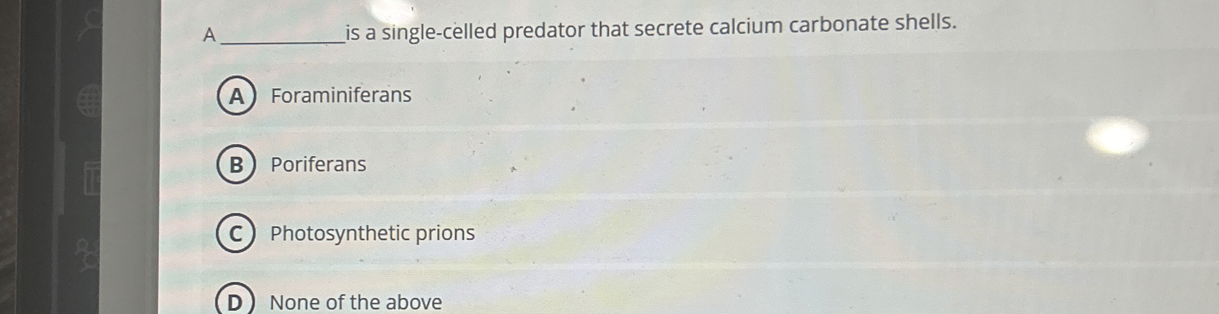 Solved A ﻿is a single-celled predator that secrete calcium | Chegg.com