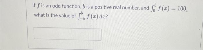 Solved If f is an odd function, b is a positive real number, | Chegg.com