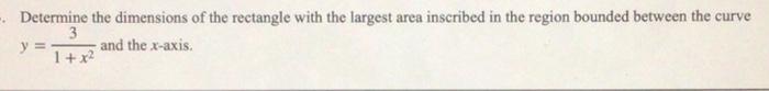 Solved Determine the dimensions of the rectangle with the | Chegg.com