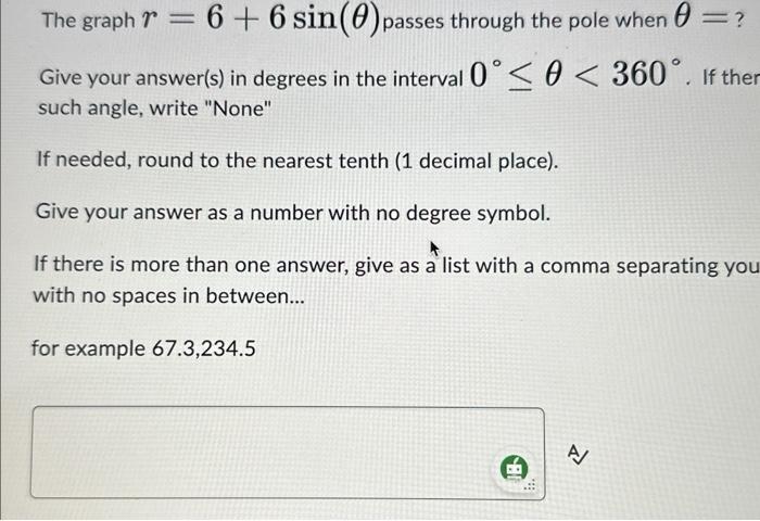 Solved The graph r=6+6sin(θ) passes through the pole when θ= | Chegg.com