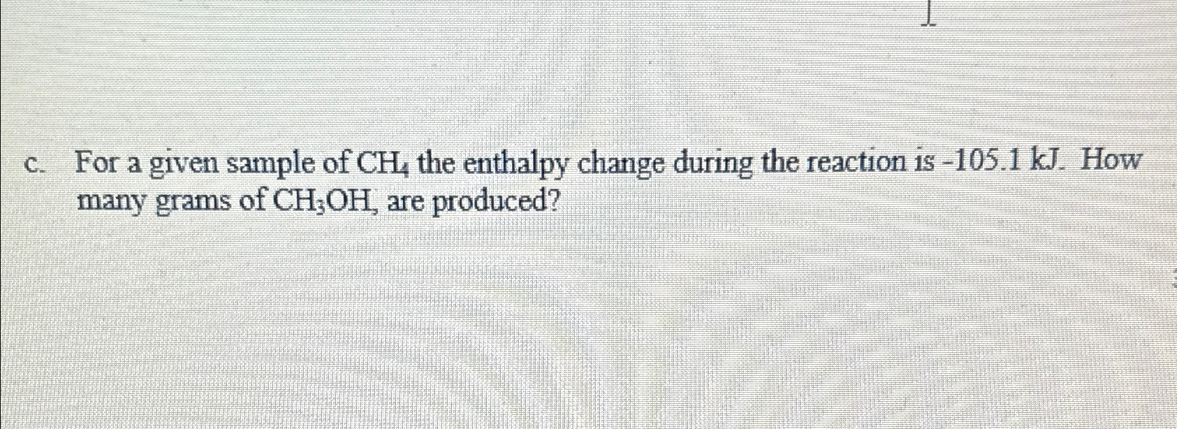 Solved c. ﻿For a given sample of CH4 ﻿the enthalpy change | Chegg.com