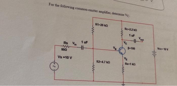 Solved For the following common-emitter amplifier, determine | Chegg.com