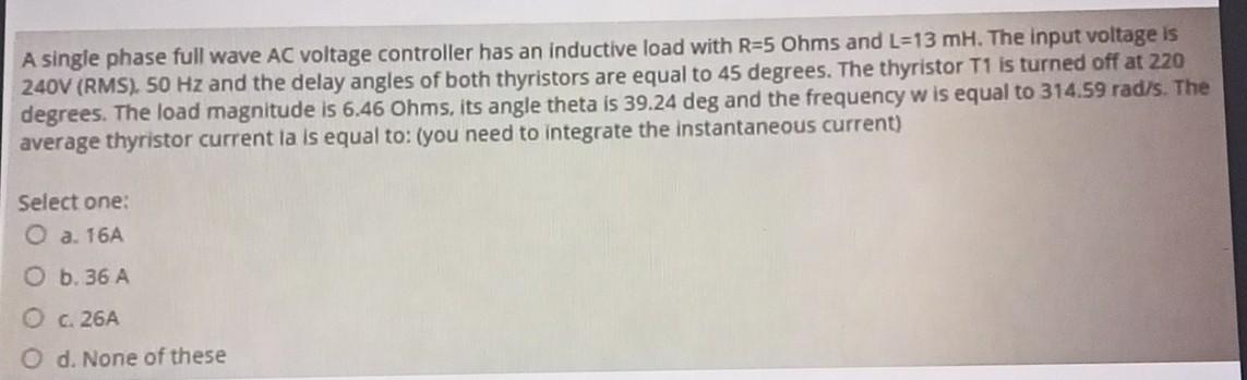 Solved A Single Phase Full Wave Ac Voltage Controller Has An