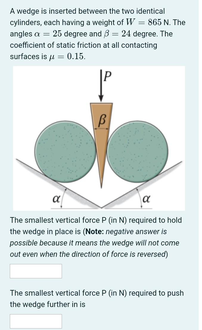 Solved A wedge is inserted between the two identical | Chegg.com