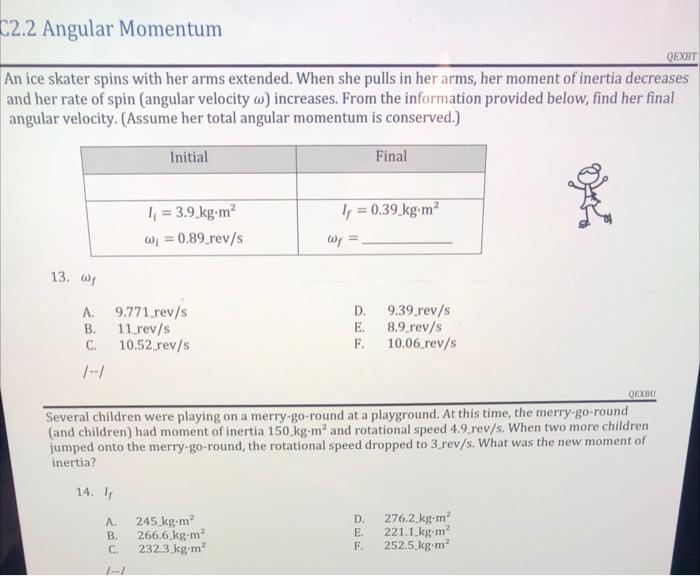 Solved C2.2 Angular Momentum QEXBT An ice skater spins with | Chegg.com