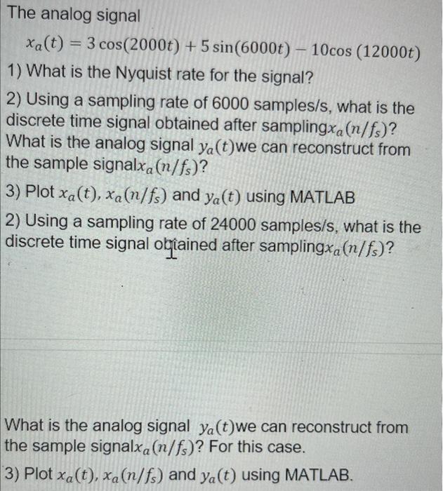 [Solved]: The analog signal [ x_{a}(t)=3 cos (2000 t)+5