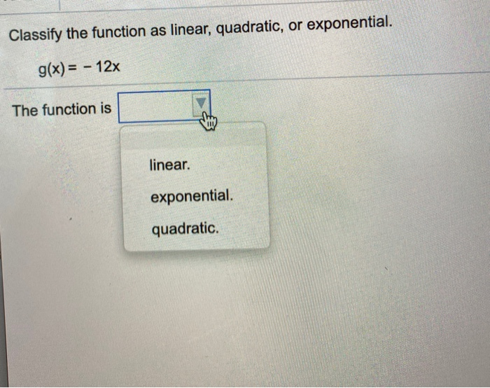 Solved Classify the function as linear, quadratic, or | Chegg.com