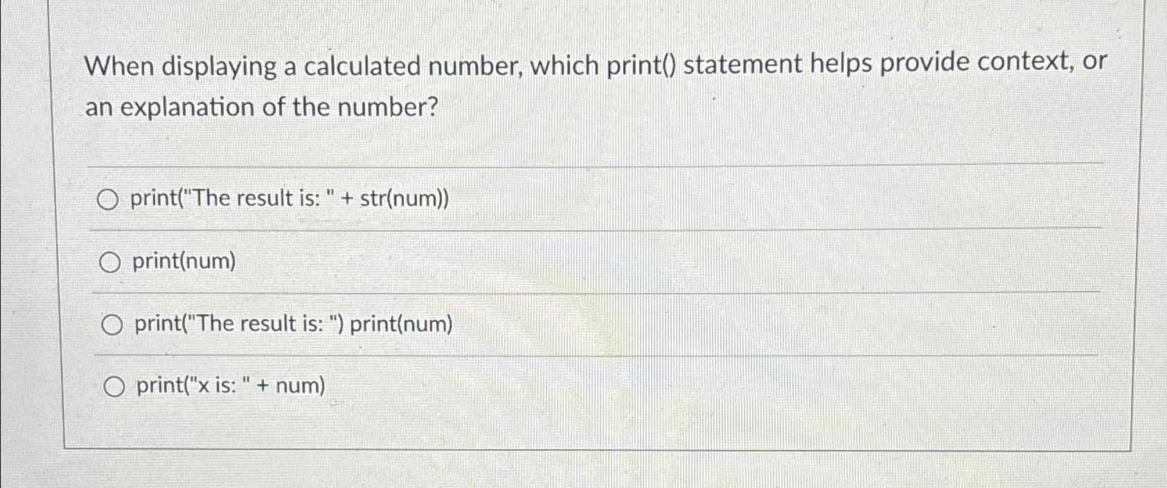 Solved When displaying a calculated number, which print() | Chegg.com