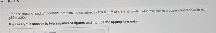 Solved Part A Find the mass of sodium formate that must be | Chegg.com