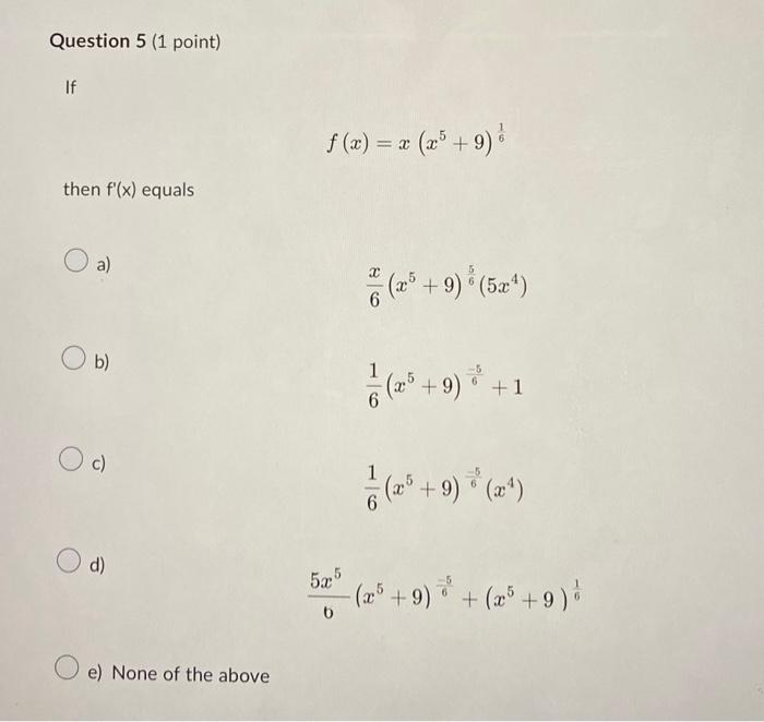 Solved If f(x)=x(x5+9)61 then f′(x) equals a) | Chegg.com