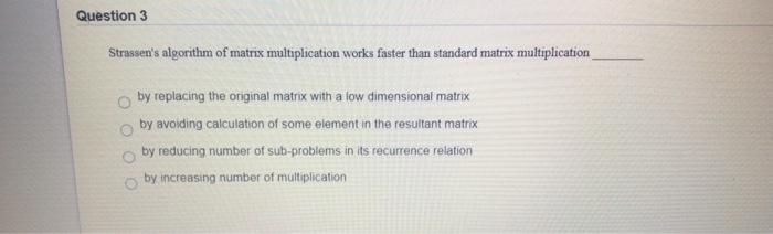 Solved Question 3 Strassen's algorithm of matrix | Chegg.com