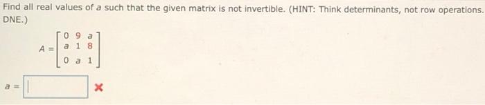 Solved Find all real values of a such that the given matrix | Chegg.com