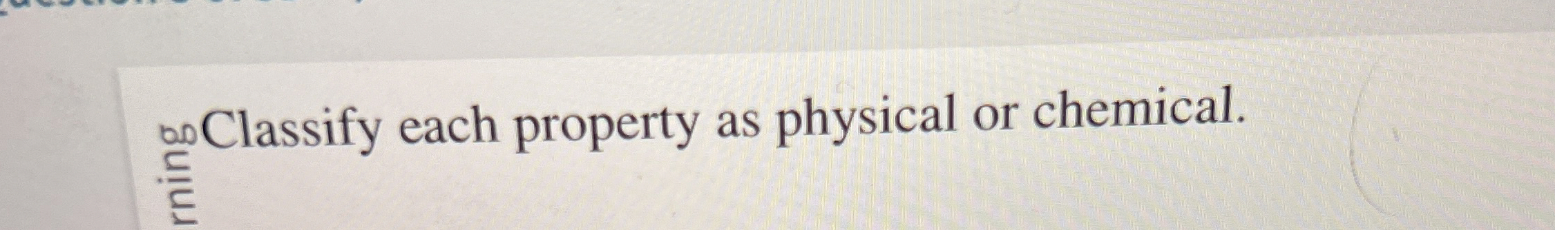Solved ?∞ ﻿Classify each property as physical or chemical. | Chegg.com