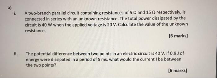 Solved a) i. A two-branch parallel circuit containing | Chegg.com