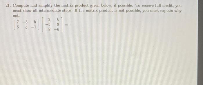 Solved 21. Compute and simplify the matrix product given | Chegg.com
